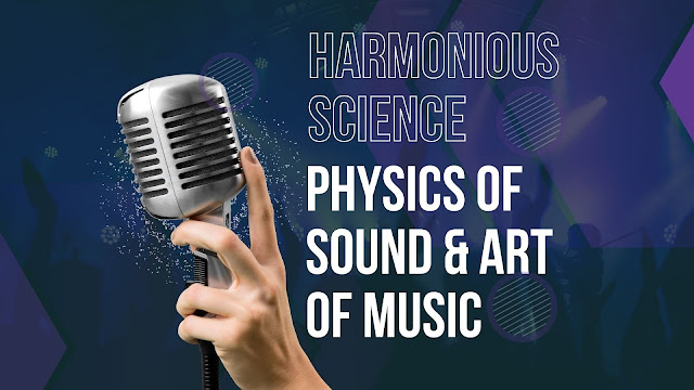 Harmonious Science, Exploring the Physics of Sound and the Art of Music Harmonious Science, Exploring the Physics of Sound and the Art of Music